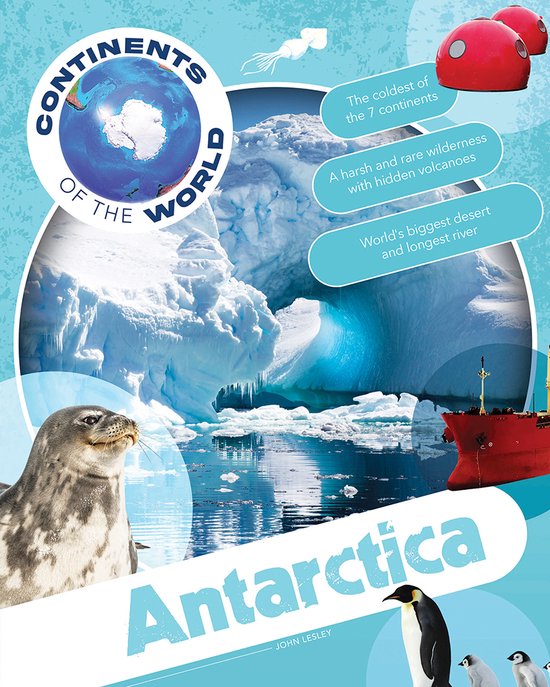 Continents of the World- Antarctica, John Lesley | 9781761400957 ...