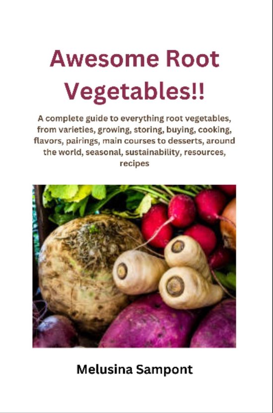 Awesome Root Vegetables!! (ebook), Melusina Sampont | 9798348493813 ...