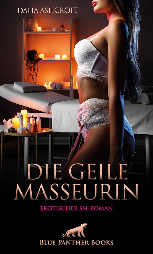 BDSM-Romane - Die geile Masseurin Erotischer SM-Roman (ebook), Dalia Ashcroft |... | bol