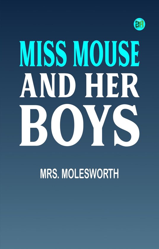 Miss Mouse and Her Boys (ebook), Mrs. Molesworth | 9789370283824 ...