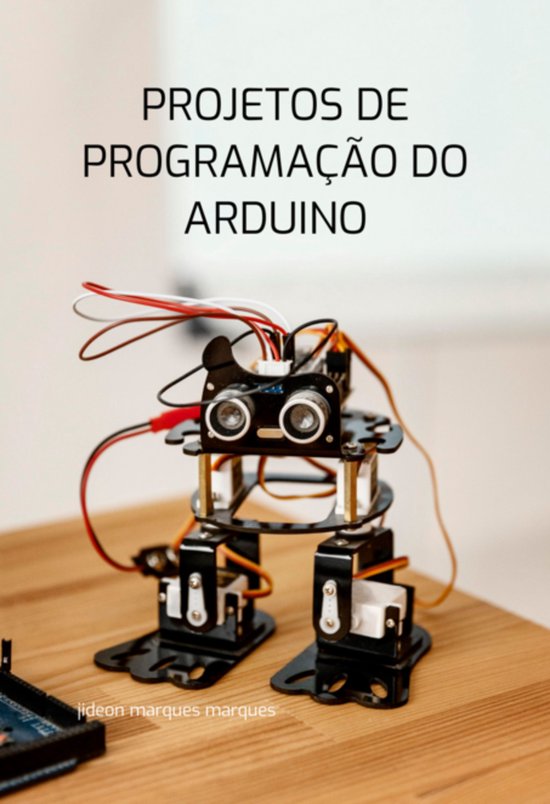 Projetos De Programação Do Arduino: Aprenda Como Criar Projetos Do ...