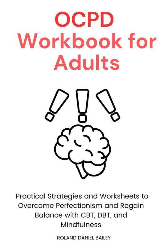 OCPD Workbook for Adults:Practical Strategies and Worksheets to ...