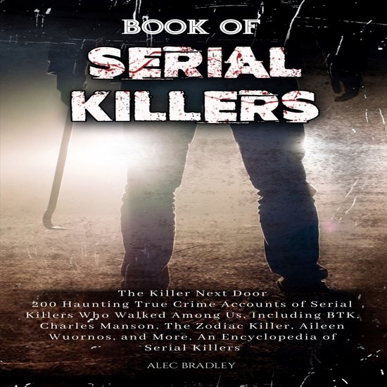 Book of Serial Killers, Alec Bradley | 9798347913190 | Boeken | bol