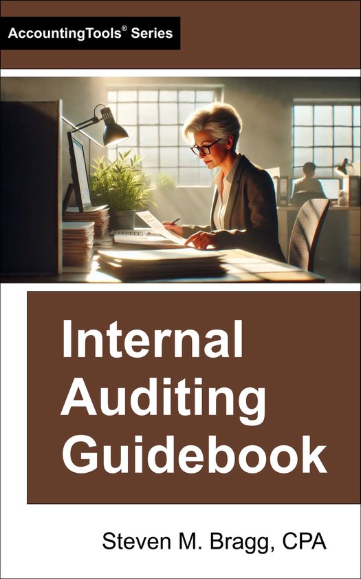 Internal Auditing Guidebook (ebook), Steven Bragg | 1230008863249 | Boeken | bol