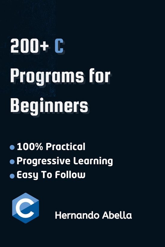 C Programs For Beginners: A Step-by-Step Guide to Coding Your First C Programs... | bol