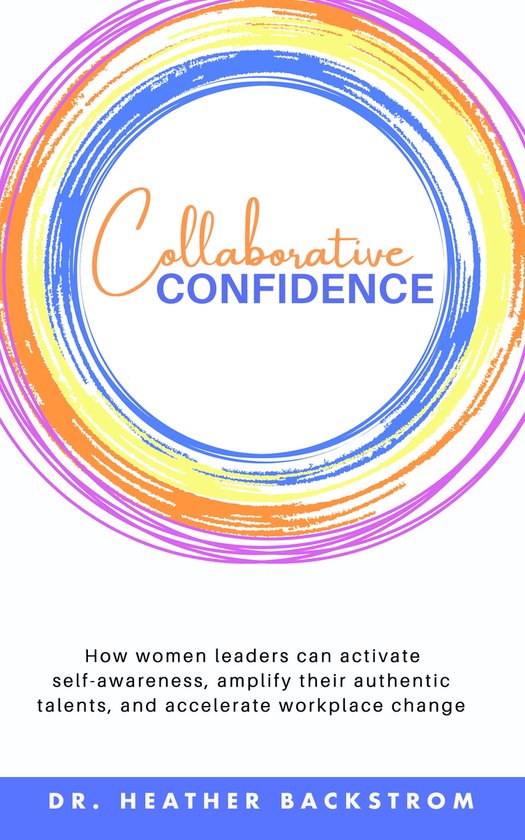 Collaborative Confidence (ebook), Heather Backstrom | 9781647046507 ...