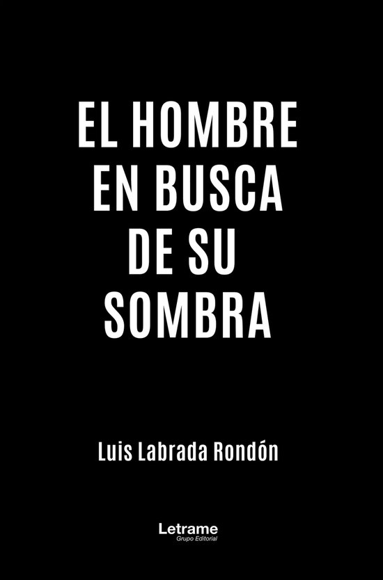 El hombre en busca de su sombra (ebook), Luis Labrada Rondón ...