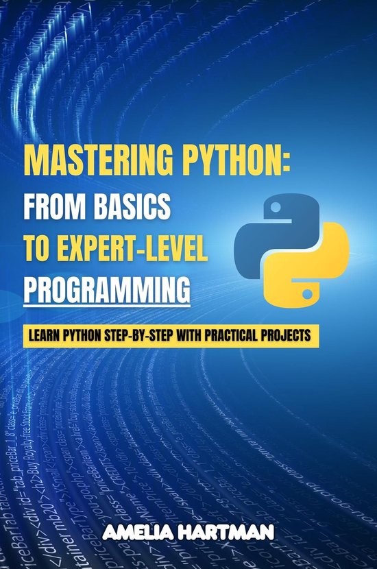 Mastering Python (ebook), Amelia Hartman | 9798349270000 | Boeken | bol