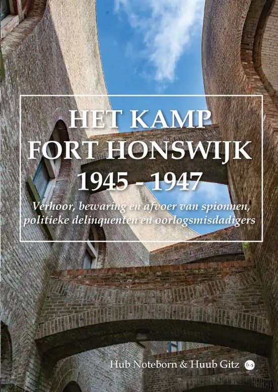 HET KAMP FORT HONSWIJK 1945, Hub Noteborn | 9789464892369 | Boeken | bol