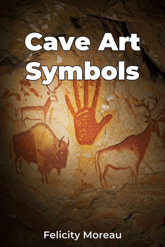 Cave Art Symbols (ebook), Felicity Moreau | 9788235238344 | Boeken | bol