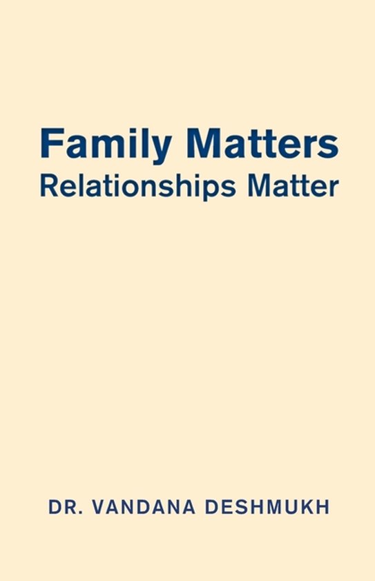 Family Matters, Relationships Matter, Vandana Deshmukh | 9781923078277 ...
