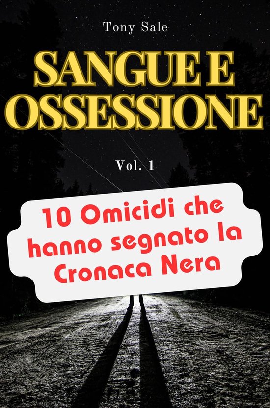 Scary Monster True Crime 1 - Sangue e Ossessione (ebook), Tony Sale ...