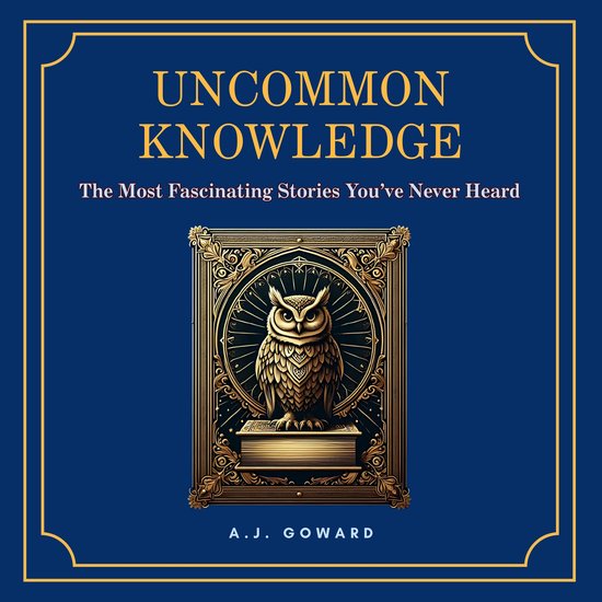 Uncommon Knowledge, A.J. Goward | 9798318065811 | Boeken | bol