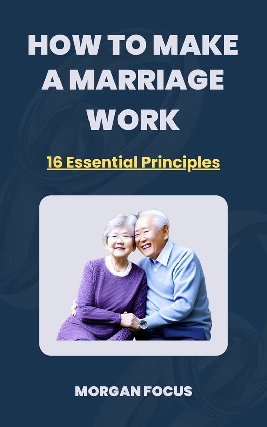HOW TO MAKE A MARRIAGE WORK (ebook), Morgan Focus | 1230006533755 ...