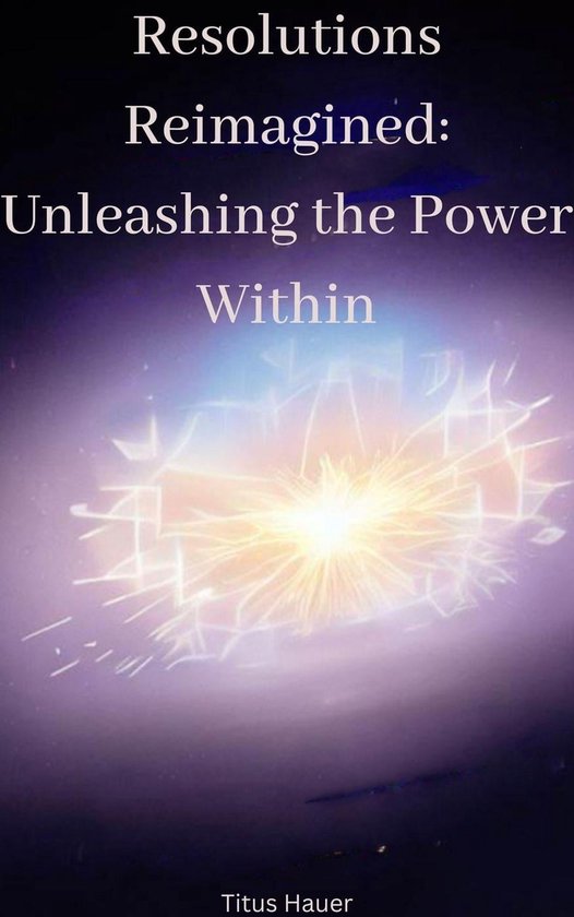 Resolutions Reimagined: Unleashing the Power Within (ebook), Titus ... Resolutions Reimagined: Unleashing the Power Within (ebook), Titus ...