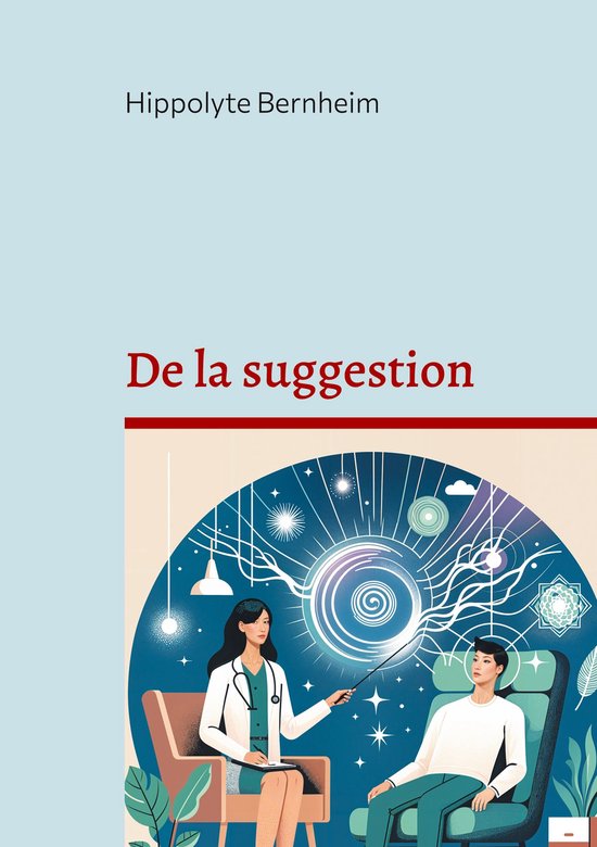De la suggestion (ebook), Hippolyte Bernheim | 9782322495542 | Boeken | bol