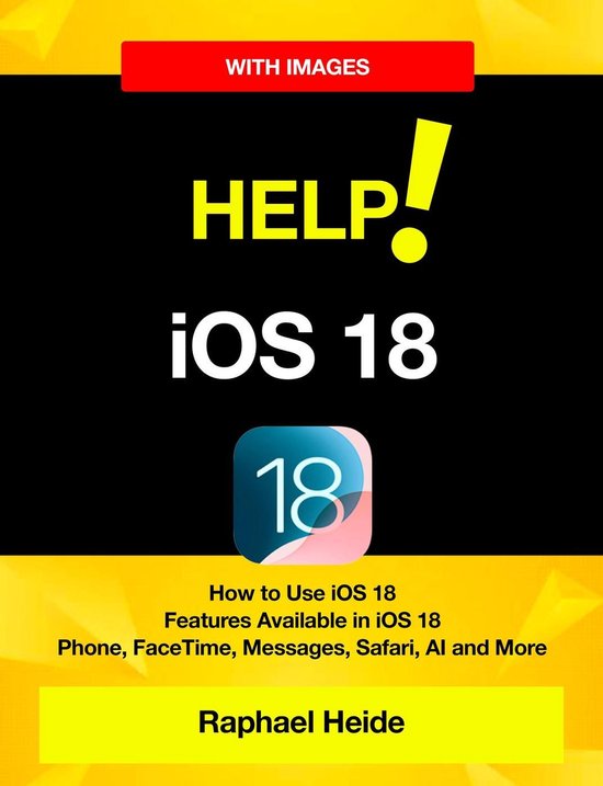Help! iOS 18 - iPhone: How to Use iOS 18 • Features Available in iOS 18 ...