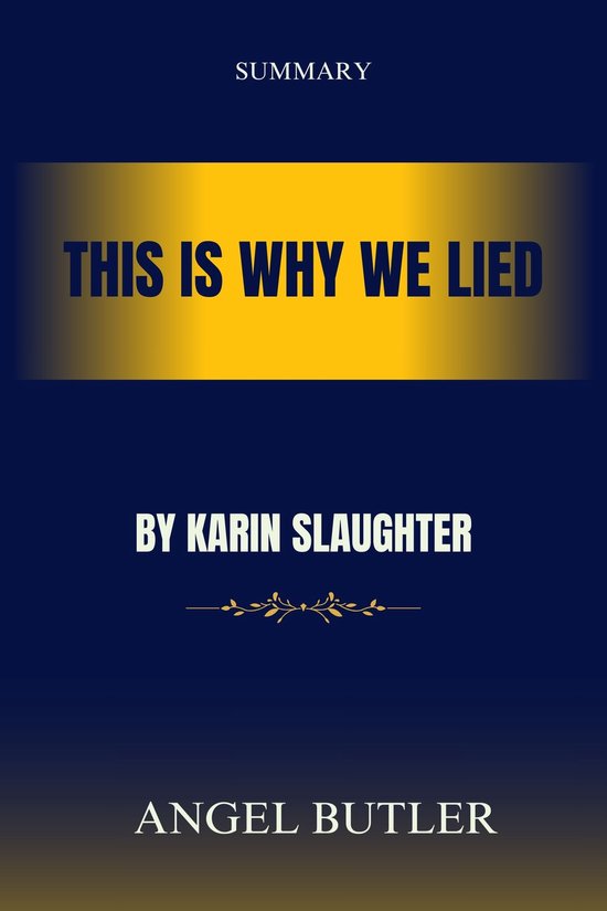 This Is Why We Lied by Karin Slaughter (ebook), Angel Butler ...