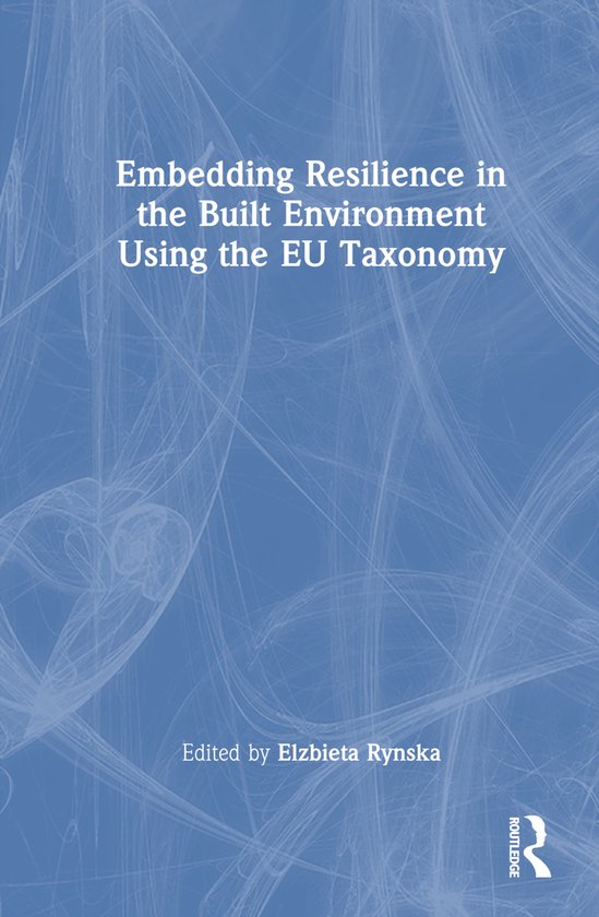 Embedding Resilience in the Built Environment Using the EU Taxonomy ...