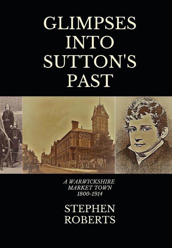 Glimpses Into Sutton's Past (ebook), Stephen Roberts | 9798227546562 ...