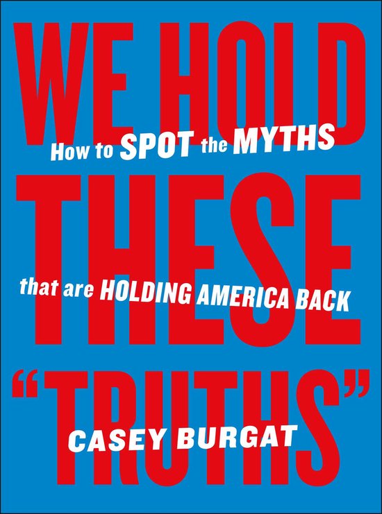 We Hold These "Truths", Casey Burgat | 9798893310184 | Boeken | bol