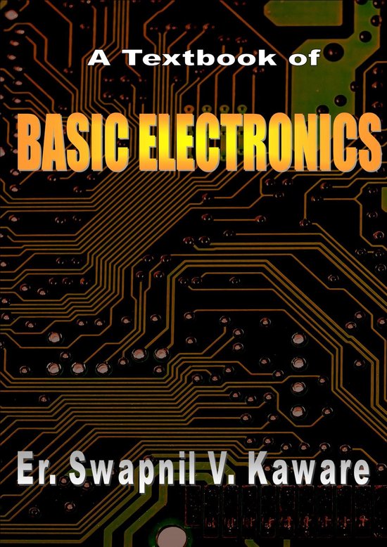Basic Electronics (ebook), SWAPNIL KAWARE | 9781716982439 | Boeken ...