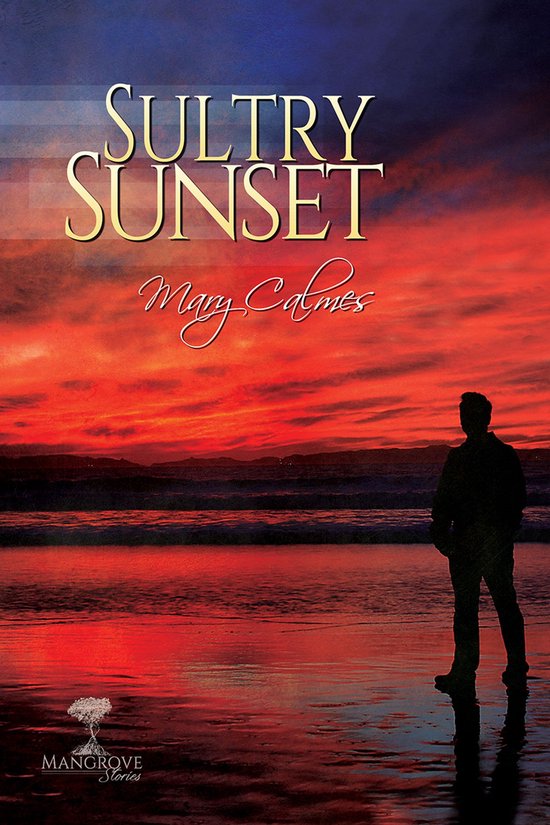Mangrove Stories - Sultry Sunset (ebook), Mary Calmes | 9781634761512 ...