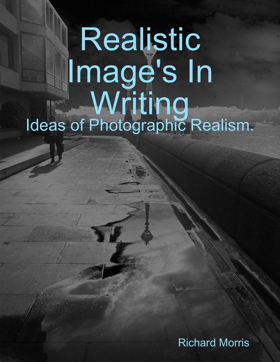 Realistic Image's In Writing. Ideas of Photographic Realism . (ebook ...