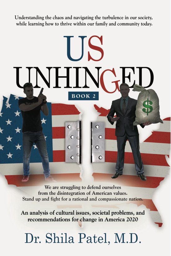 Book 2 - US UNHINGED (ebook), Dr. Shila Patel, M.D. | 9781737784944 ...