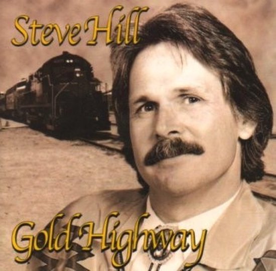Steve Hill - Gold Highway (CD), Steve Hill | CD (album) | Muziek | bol