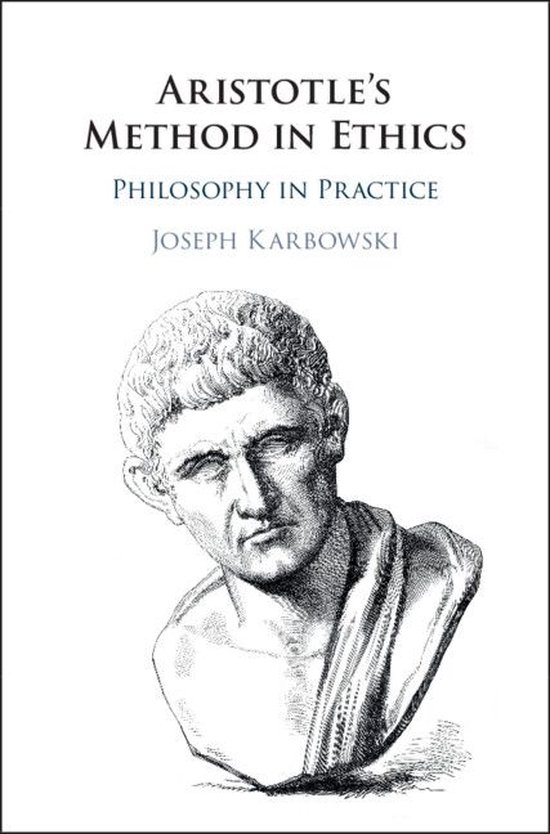 Aristotle's Method in Ethics (ebook), Joseph Karbowski | 9781108318044 ...