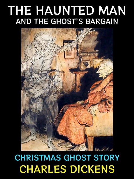 Charles Dickens Collection 23 - The Haunted Man and the Ghost's Bargain ...