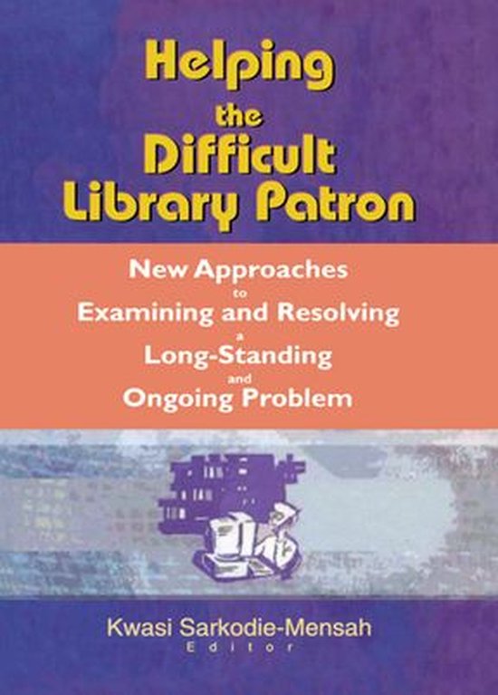 Helping the Difficult Library Patron (ebook), Linda S Katz ...