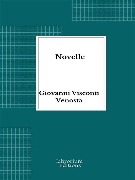 Novelle (ebook), Giovanni Visconti Venosta | 9782385748272 | Boeken | bol