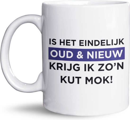 NietMokken.nl - Grappige mok met tekst: "Is het eindelijk Oud & Nieuw, krijg ik zo'n... | bol