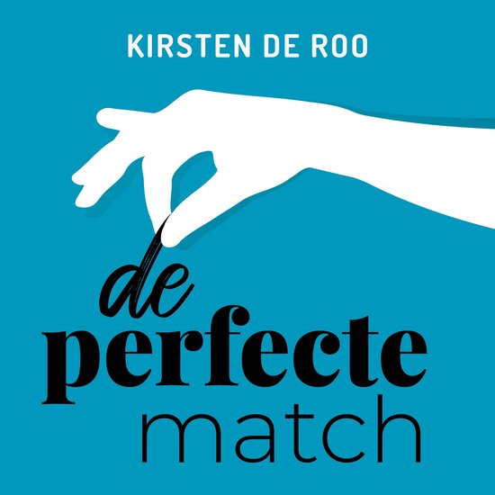 De perfecte match, Kirsten de Roo | 9789462554894 | Boeken | bol