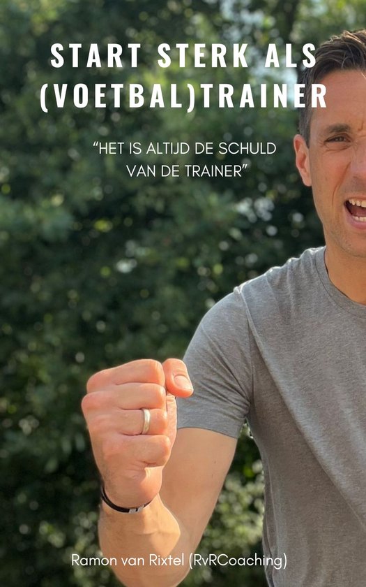 Het is altijd de schuld van de trainer - Start Sterk als (voetbal ...