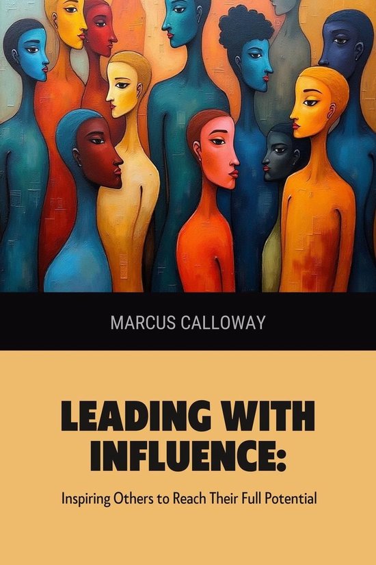 Leading with Influence: Inspiring Others to Reach Their Full Potential (ebook), Marcus... | bol