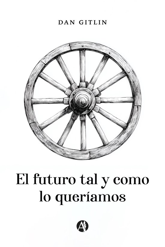 Dan Gitlin - El futuro tal y como lo queríamos (ebook), Dan Gitlin ...