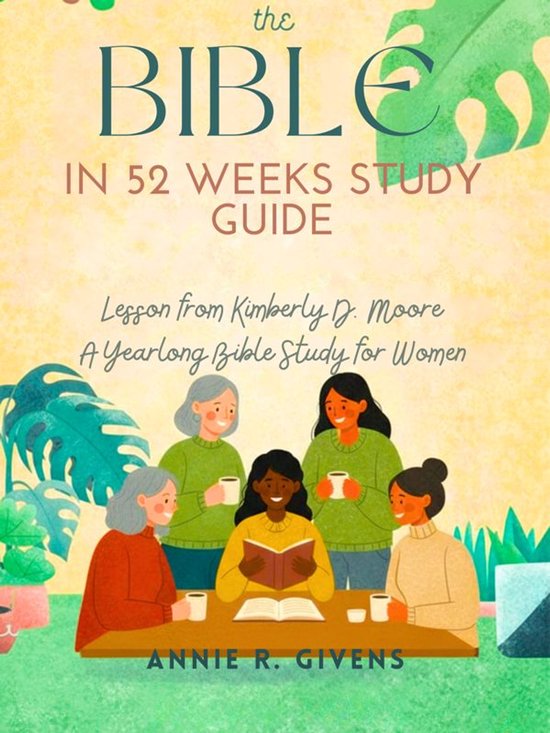 The Bible in 52 Weeks Bible Study Guide (ebook), Annier Givens ...