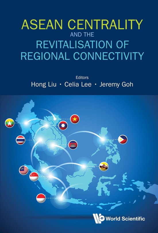 ASEAN Centrality and the Revitalisation of Regional Connectivity (ebook), Hong Liu |... | bol