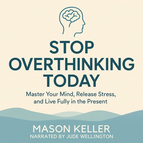 Stop Overthinking Today, Mason Keller | 9798318111129 | Boeken | bol
