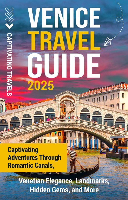 Venice Travel Guide (ebook), Captivating Travels | 9798893584431 ...