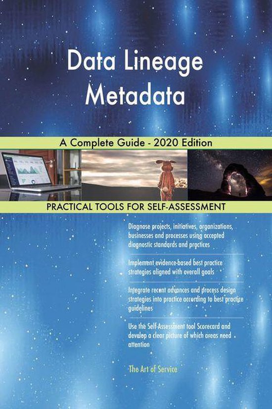Data Lineage Metadata A Complete Guide - 2020 Edition (ebook), Gerardus ...