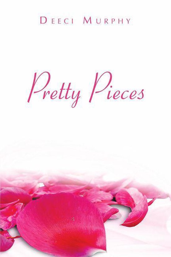 Pretty Pieces (ebook), Deeci Murphy | 9781796087123 | Boeken | bol.com