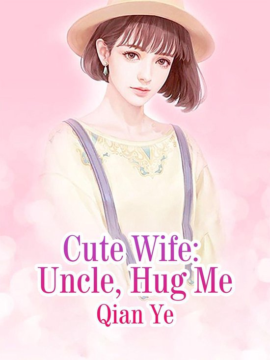 Volume 1 1 - Cute Wife: Uncle, Hug Me (ebook), Qian Ye | 9781648576065 | Boeken | bol