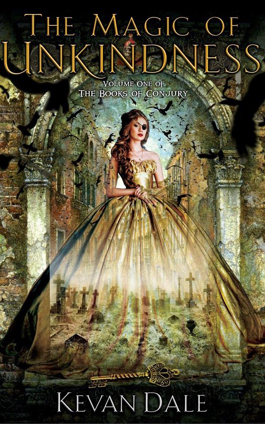The Books of Conjury 1 - The Magic of Unkindness (ebook), Kevan Dale ...