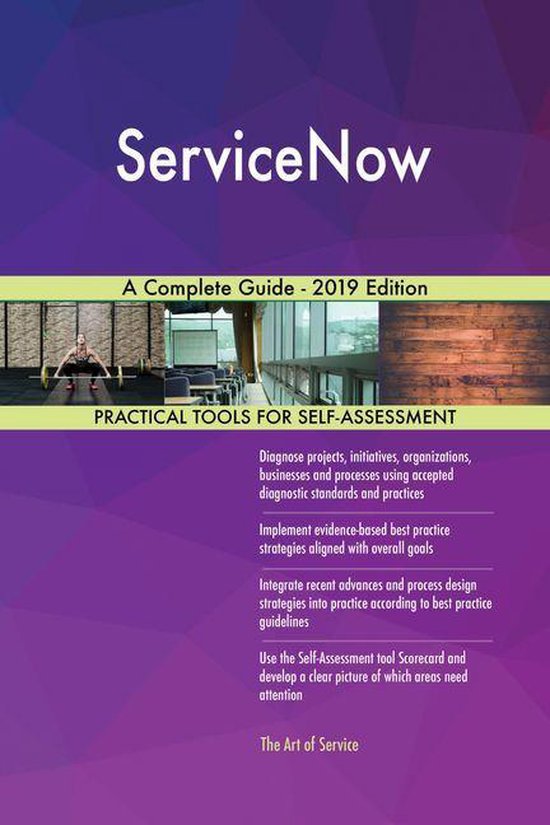 ServiceNow A Complete Guide - 2019 Edition (ebook), Gerardus Blokdyk | 9780655586418 |... | bol.com