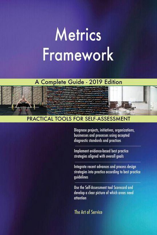 Metrics Framework A Complete Guide - 2019 Edition (ebook), Gerardus ...