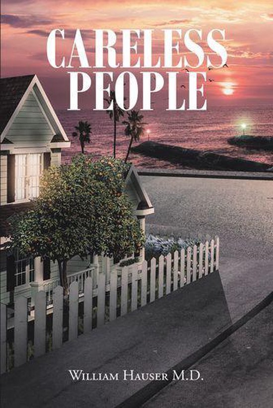 Careless People (ebook), William Hauser M.D. | 9781645315056 | Boeken ...